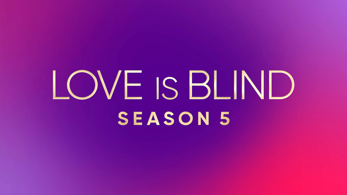 ‘Love Is Blind’ Season 5 Release Schedule: Here’s When New Episodes ...